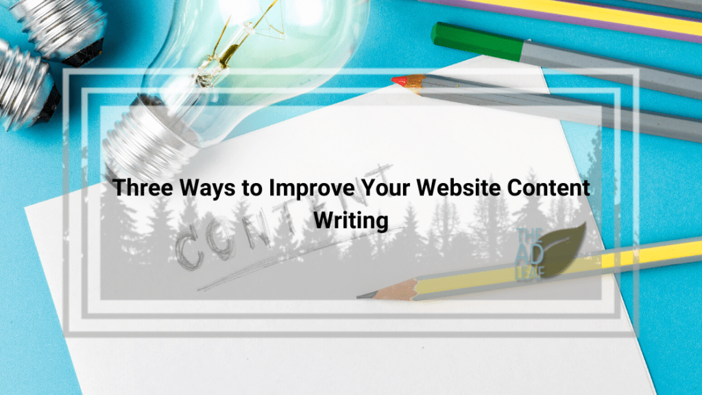 Content Writing Strategies | 3 Ways to Improve Your Website's Content