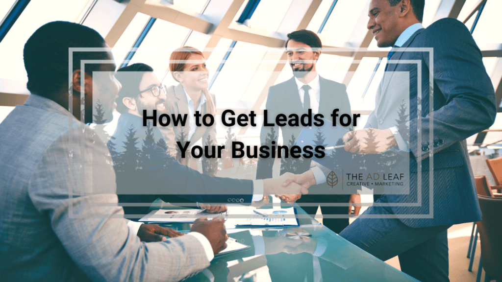 Thinking "How to Get Leads for My Business?" The AD Leaf can help!